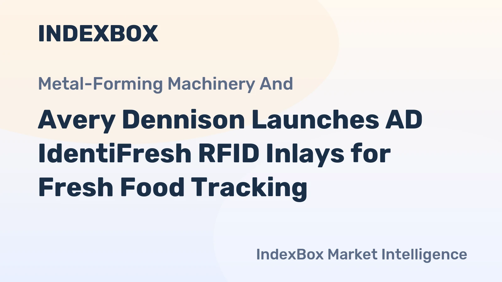 Avery Dennison Launches AD IdentiFresh RFID Inlays for Fresh Food Tracking