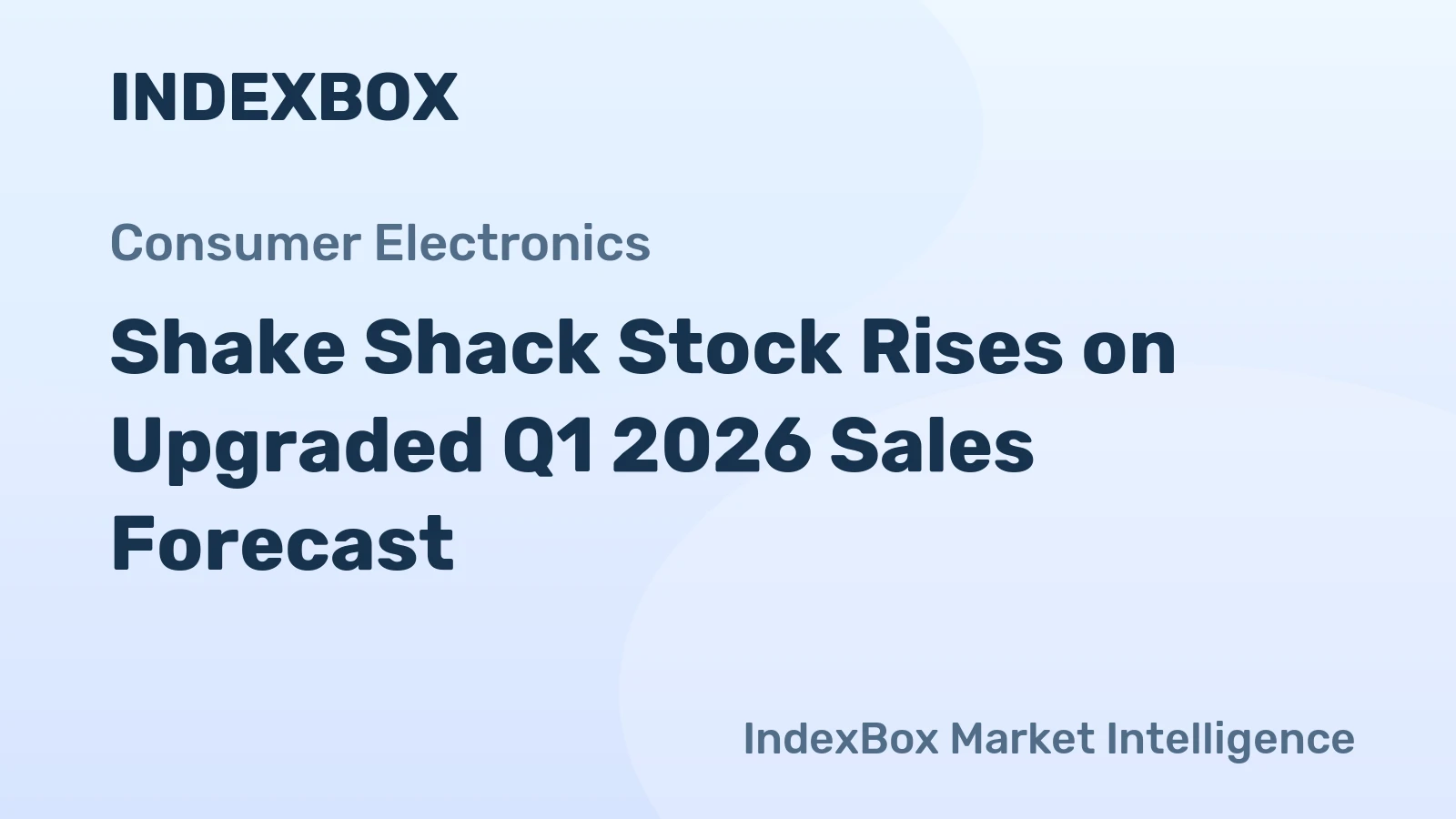 Shake Shack Stock Rises on Upgraded Q1 2026 Sales Forecast