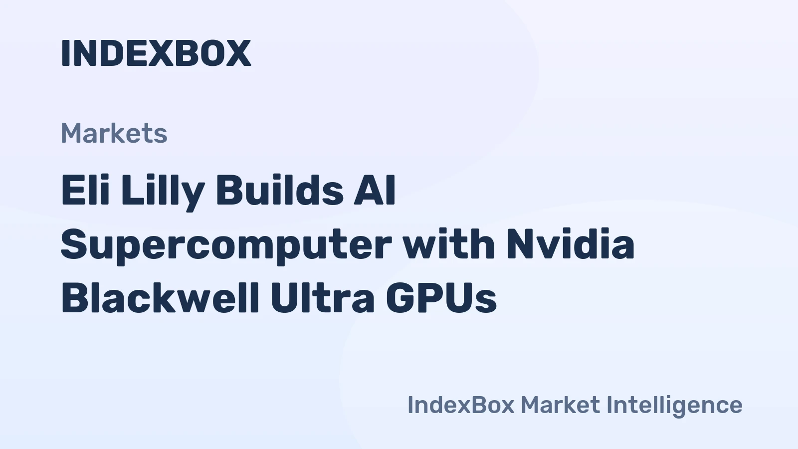 Eli Lilly Builds AI Supercomputer with Nvidia Blackwell Ultra GPUs