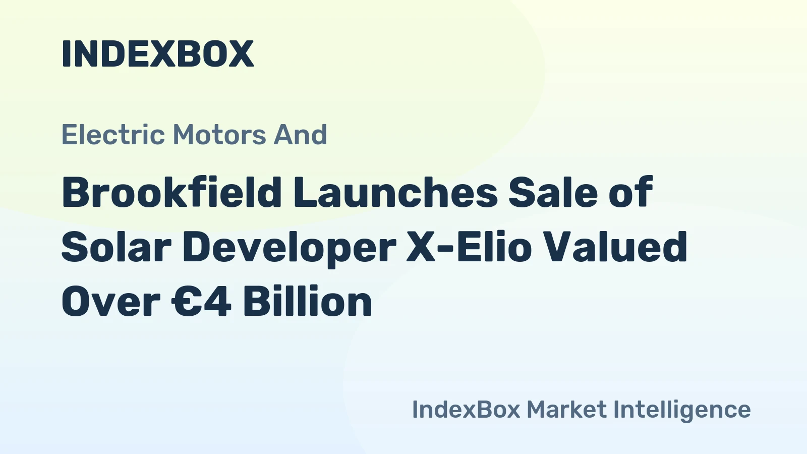 Brookfield Launches Sale of Solar Developer X-Elio Valued Over €4 Billion