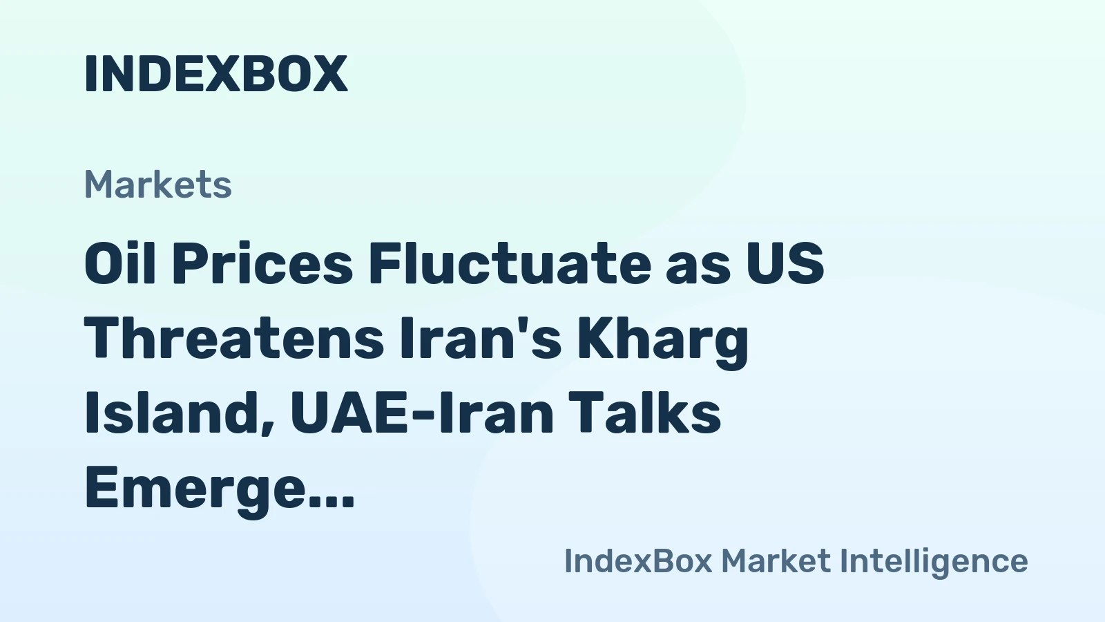 Oil Prices Fluctuate as US Threatens Iran's Kharg Island, UAE-Iran Talks Emerge