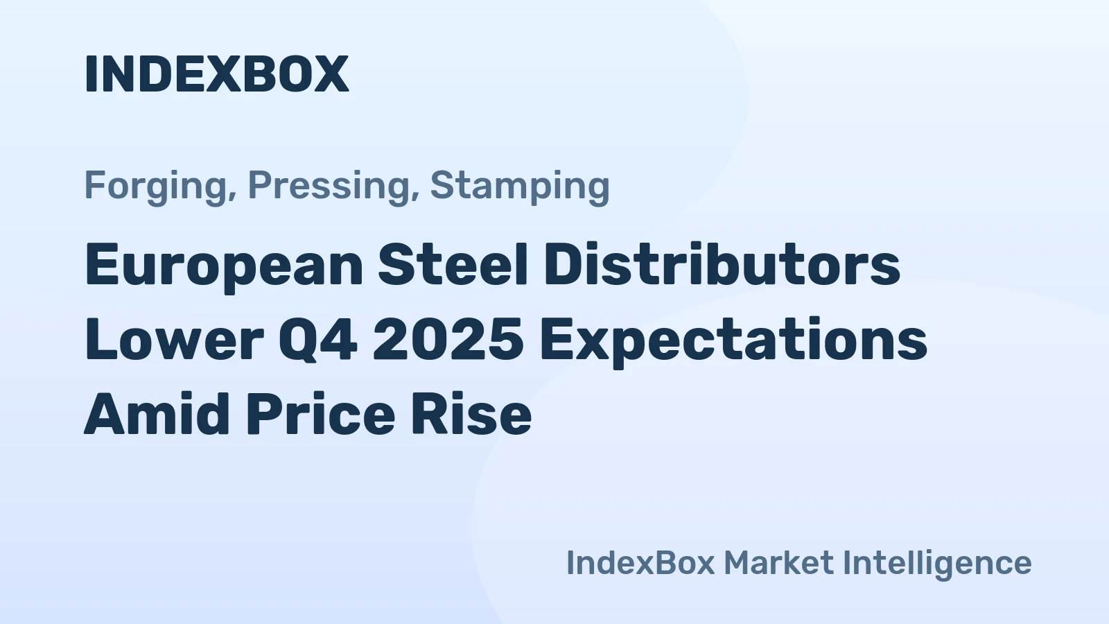 European Steel Distributors Lower Q4 2025 Expectations Amid Price Rise