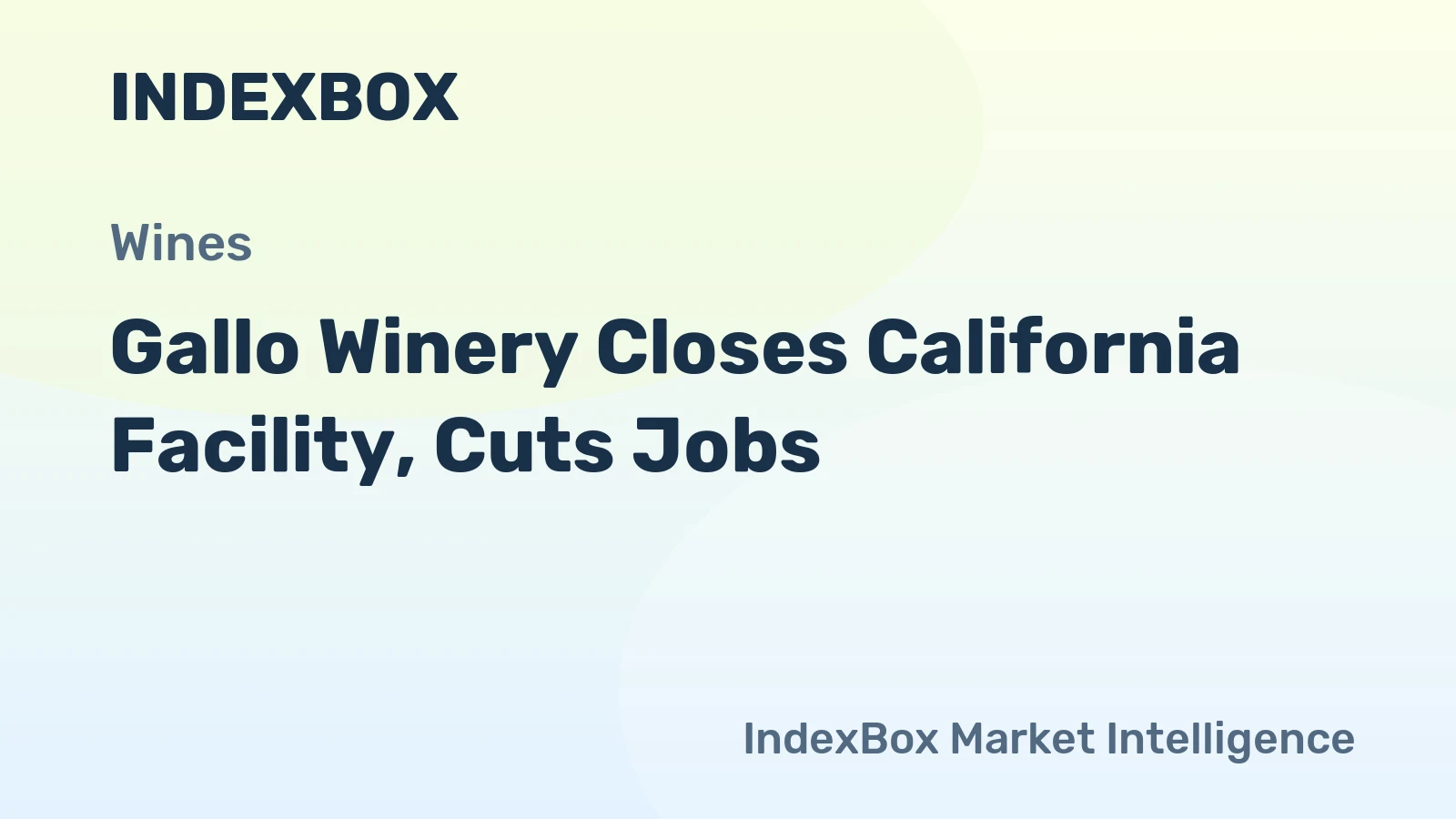 Gallo Winery Closes California Facility, Cuts Jobs