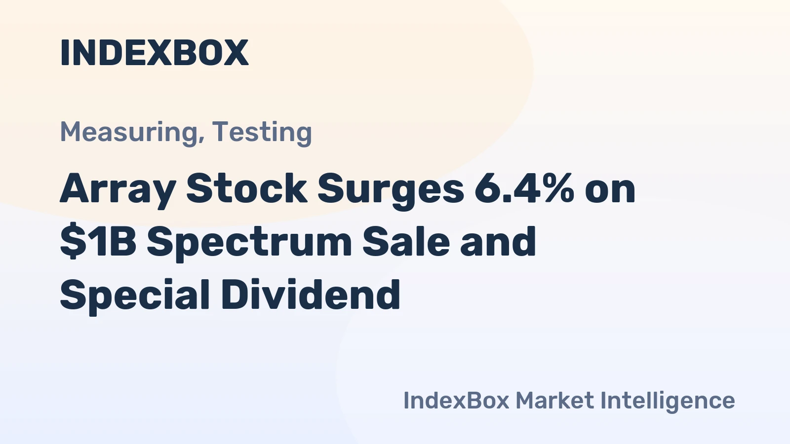 Array Stock Surges 6.4% on $1B Spectrum Sale and Special Dividend