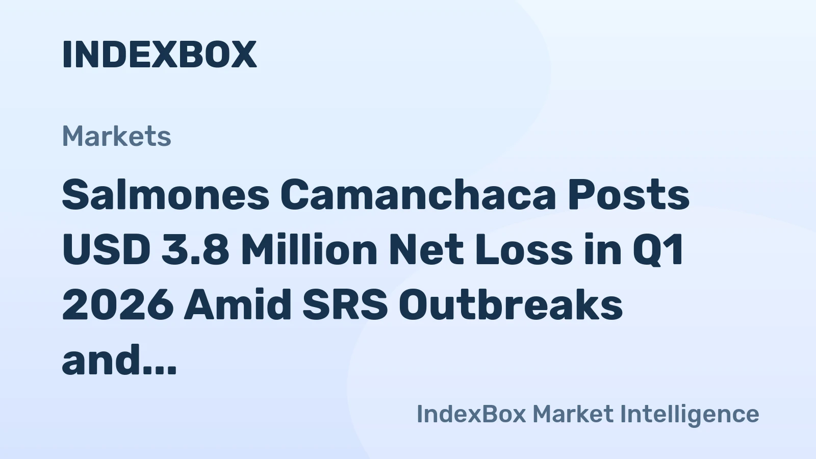 Salmones Camanchaca Posts USD 3.8 Million Net Loss in Q1 2026 Amid SRS Outbreaks and Lower Prices