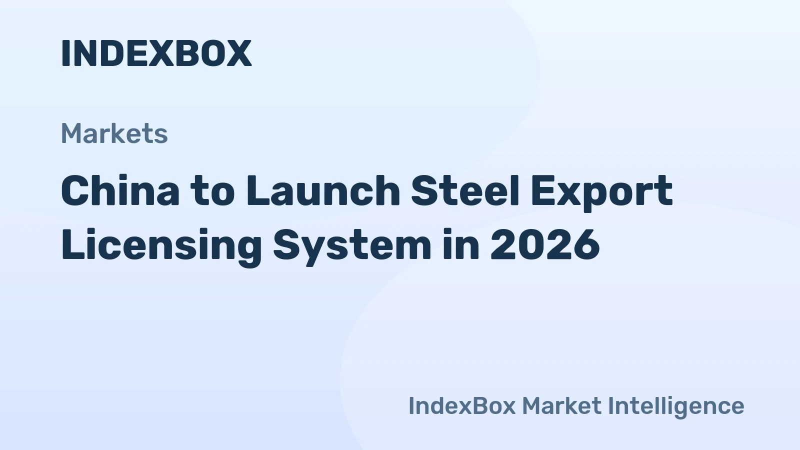 China to Launch Steel Export Licensing System in 2026