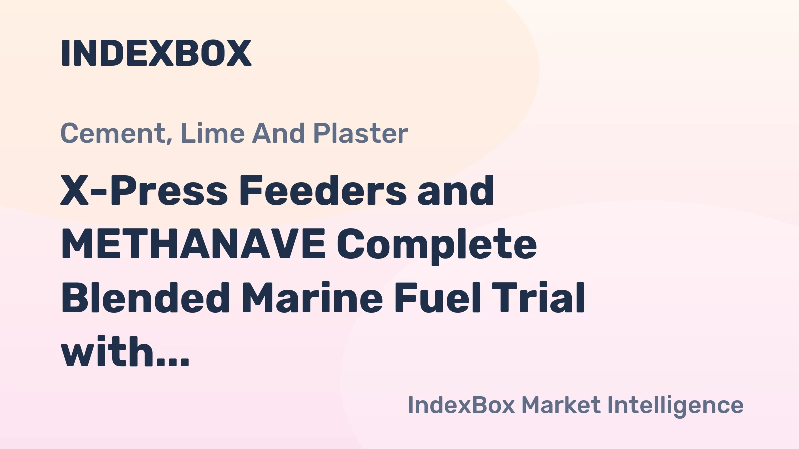 X-Press Feeders and METHANAVE Complete Blended Marine Fuel Trial with 10% Ethanol and 90% Methanol