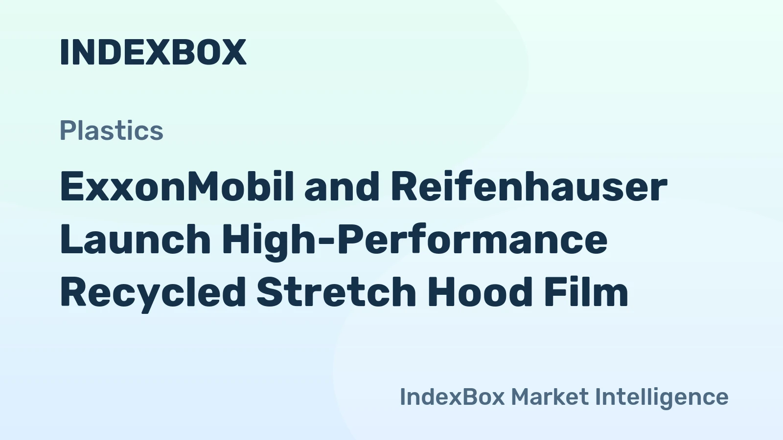 ExxonMobil and Reifenhauser Launch High-Performance Recycled Stretch Hood Film