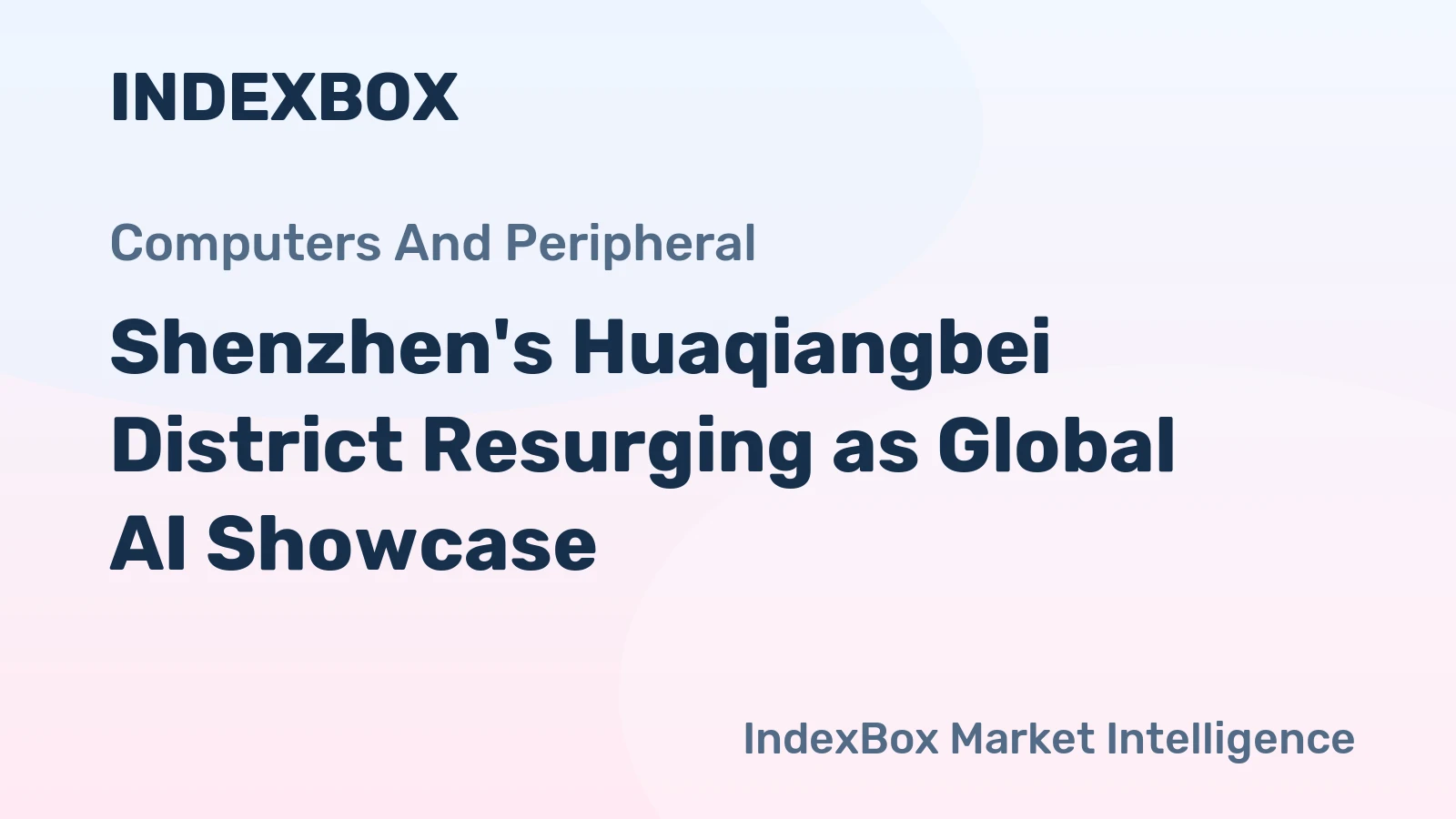 Shenzhen's Huaqiangbei District Resurging as Global AI Showcase