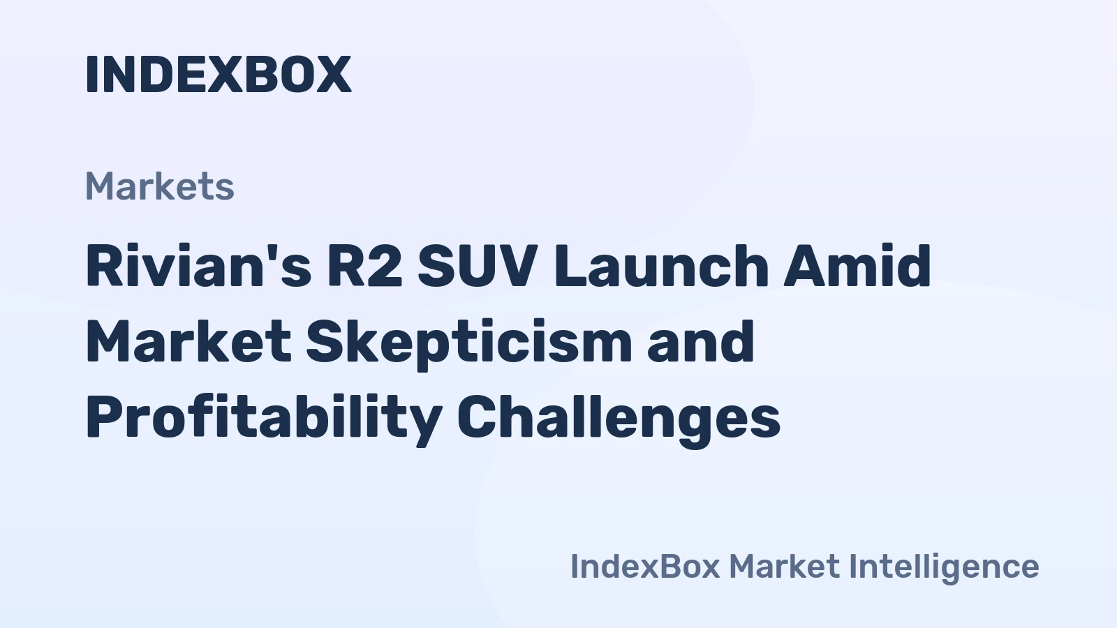 Rivian's R2 SUV Launch Amid Market Skepticism and Profitability Challenges