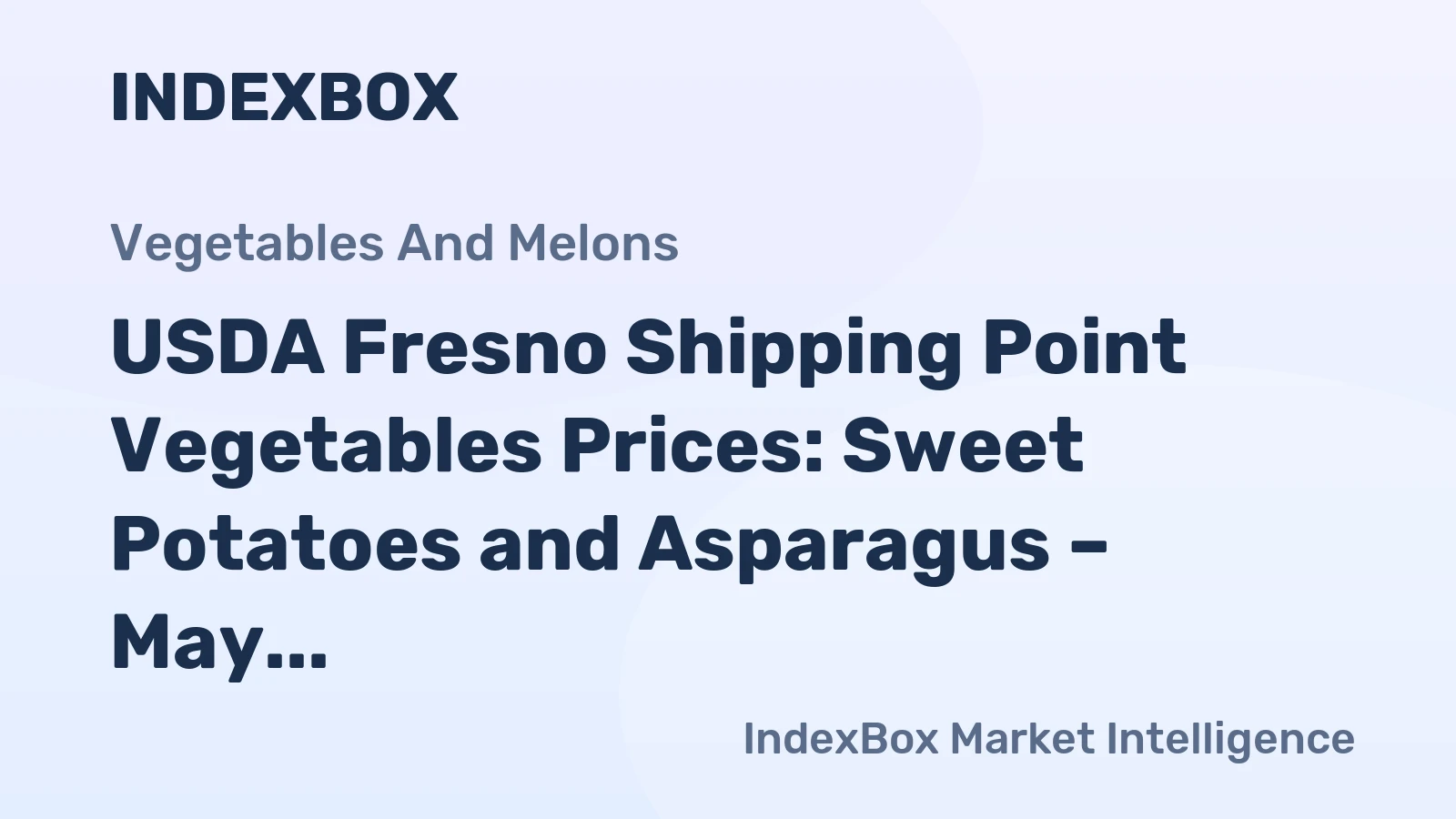 USDA Fresno Shipping Point Vegetables Prices: Sweet Potatoes and Asparagus – May 27, 2026