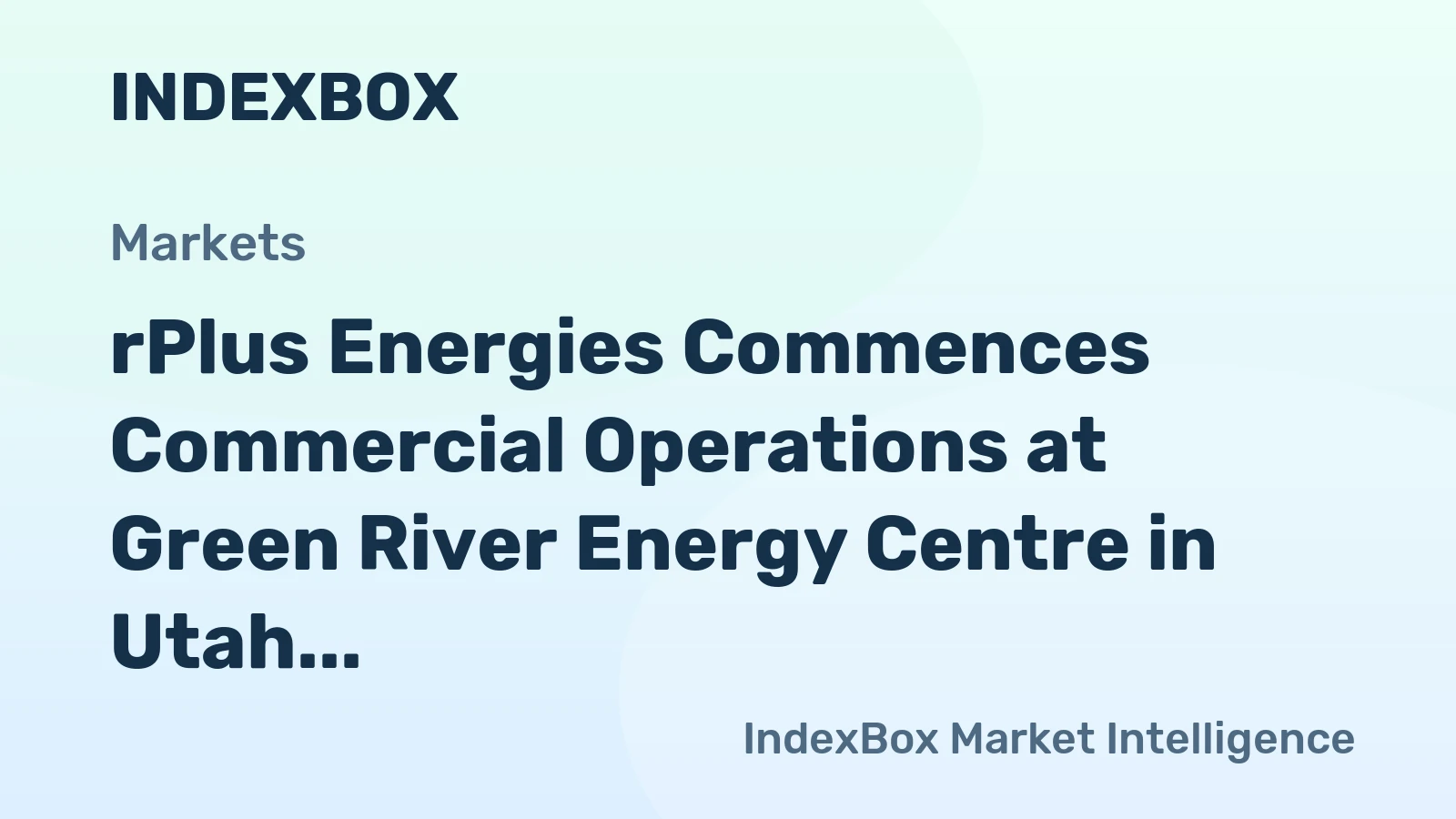 rPlus Energies Commences Commercial Operations at Green River Energy Centre in Utah