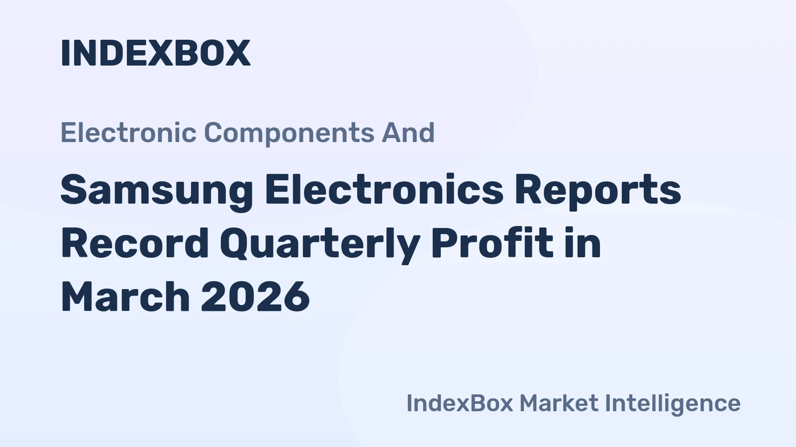 Samsung Electronics Reports Record Quarterly Profit in March 2026