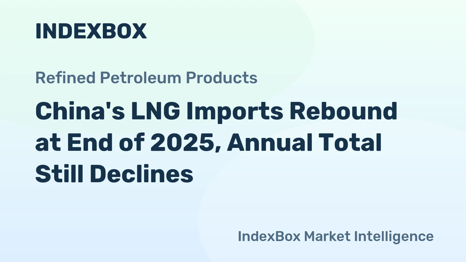 China's LNG Imports Rebound at End of 2025, Annual Total Still Declines