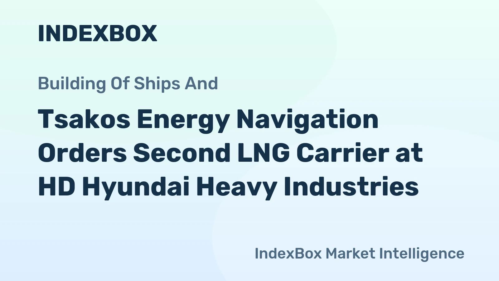 Tsakos Energy Navigation Orders Second LNG Carrier at HD Hyundai Heavy Industries