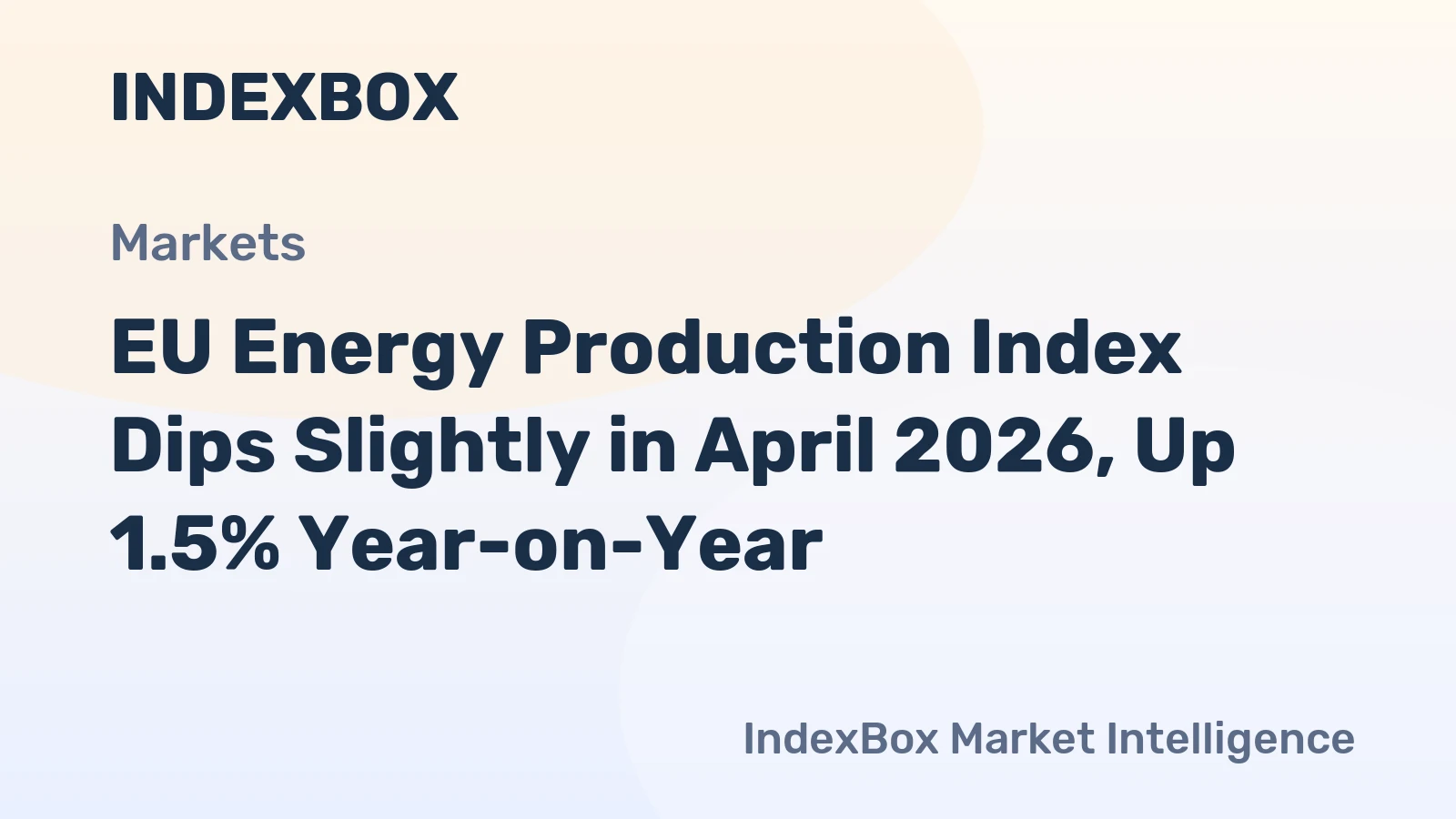 EU Energy Production Index Dips Slightly in April 2026, Up 1.5% Year-on-Year