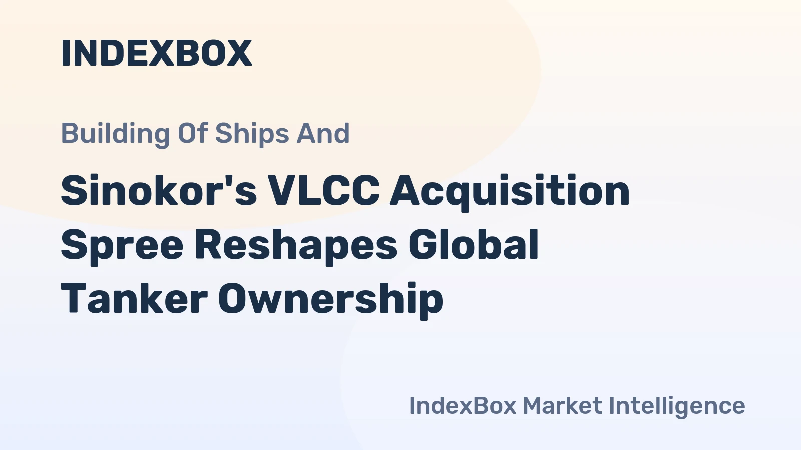 Sinokor's VLCC Acquisition Spree Reshapes Global Tanker Ownership