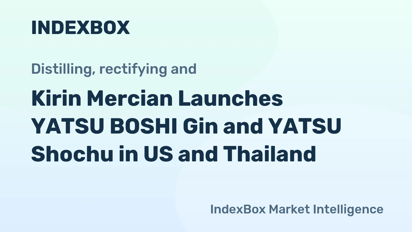 Kirin Mercian Launches YATSU BOSHI Gin and YATSU Shochu in US and Thailand