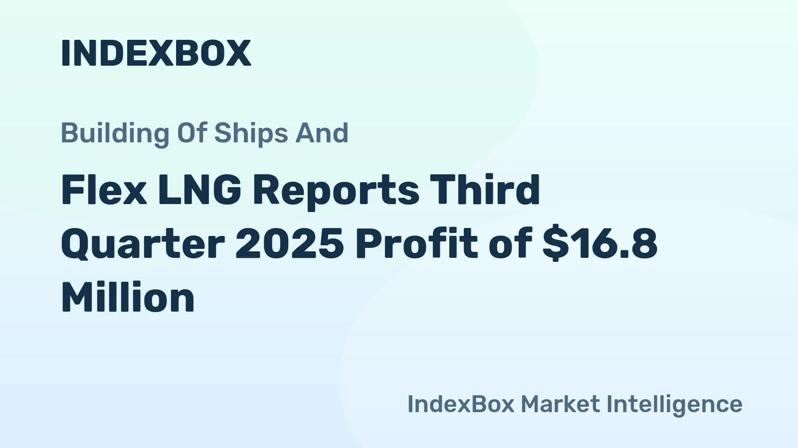 Flex LNG Reports Third Quarter 2025 Profit of $16.8 Million