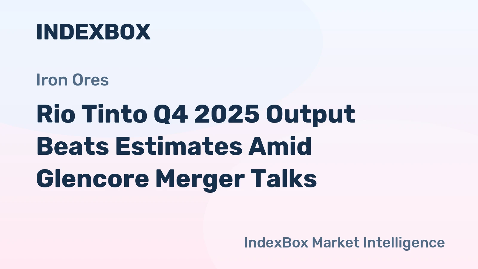 Rio Tinto Q4 2025 Output Beats Estimates Amid Glencore Merger Talks