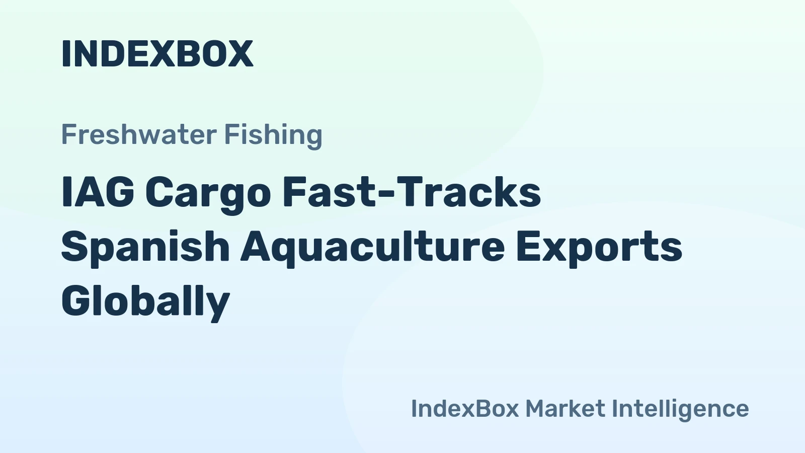IAG Cargo Fast-Tracks Spanish Aquaculture Exports Globally