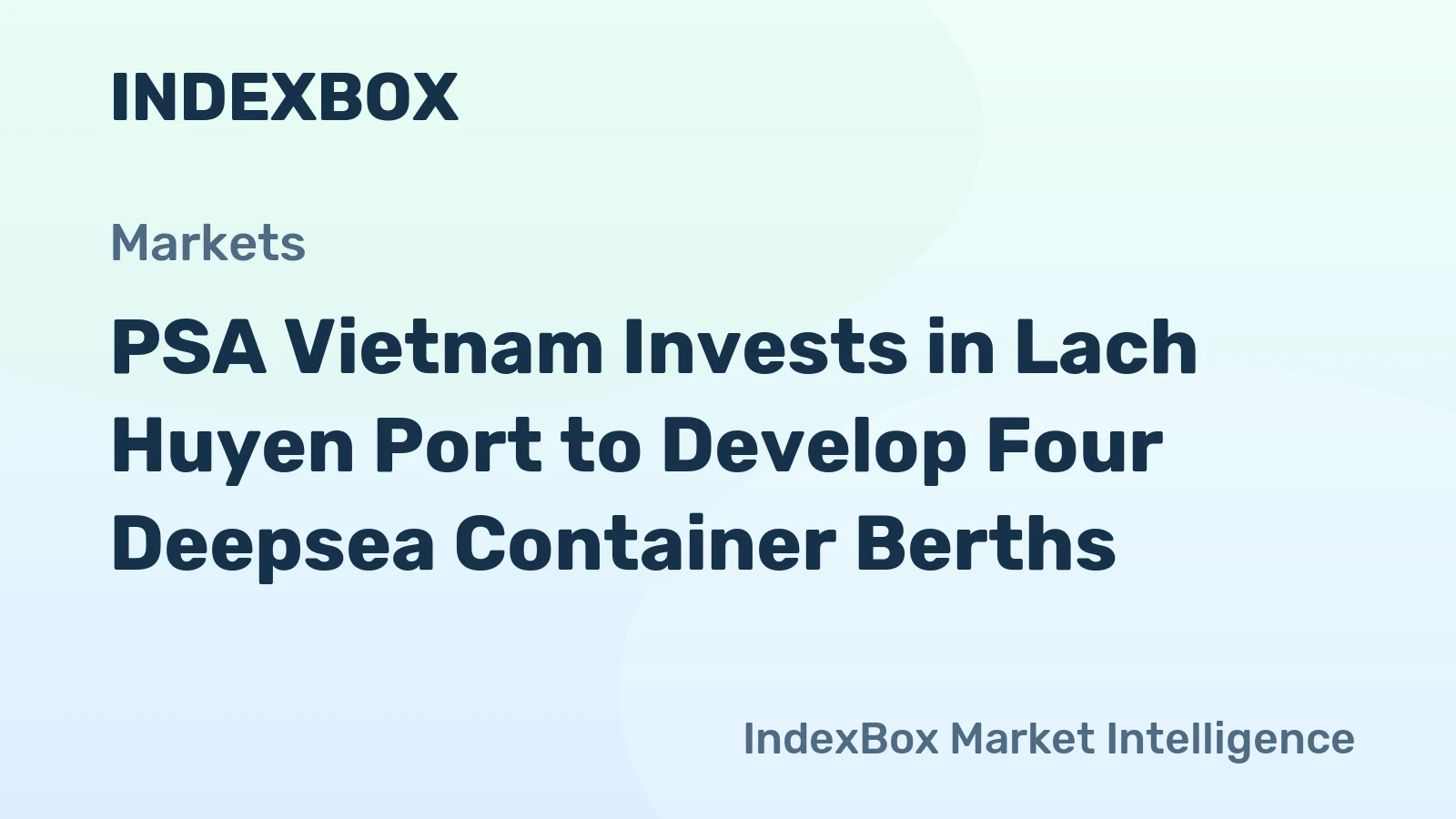 PSA Vietnam Invests in Lach Huyen Port to Develop Four Deepsea Container Berths