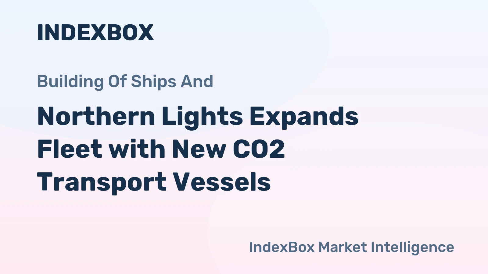 Northern Lights Expands Fleet with New CO2 Transport Vessels