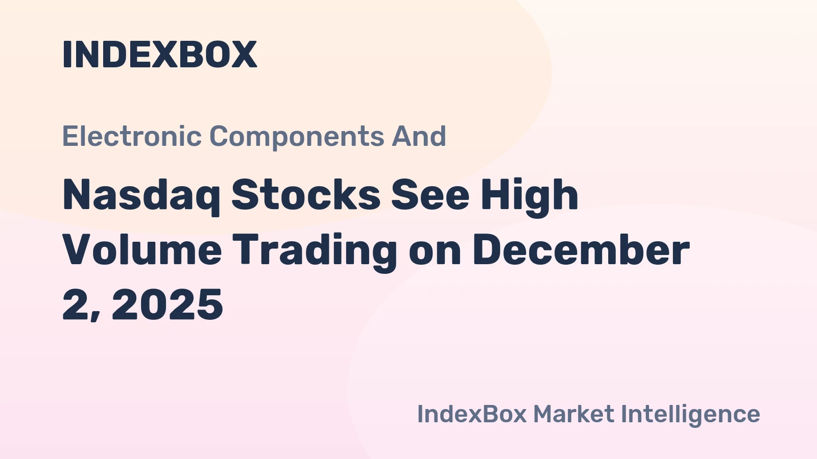 Nasdaq Stocks See High Volume Trading on December 2, 2025