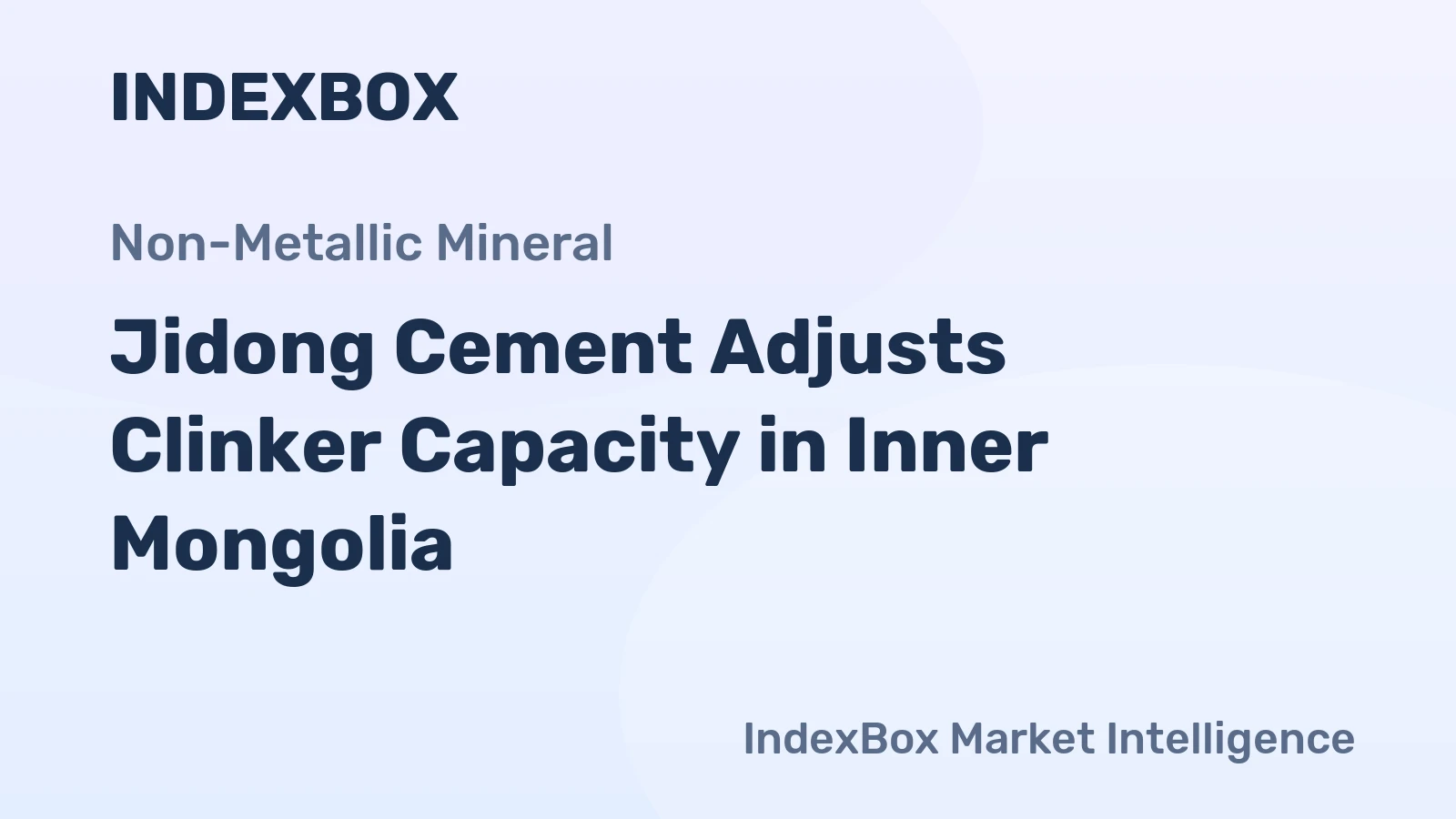 Jidong Cement Adjusts Clinker Capacity in Inner Mongolia