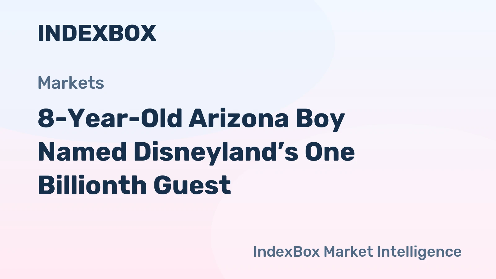 8-Year-Old Arizona Boy Named Disneyland’s One Billionth Guest