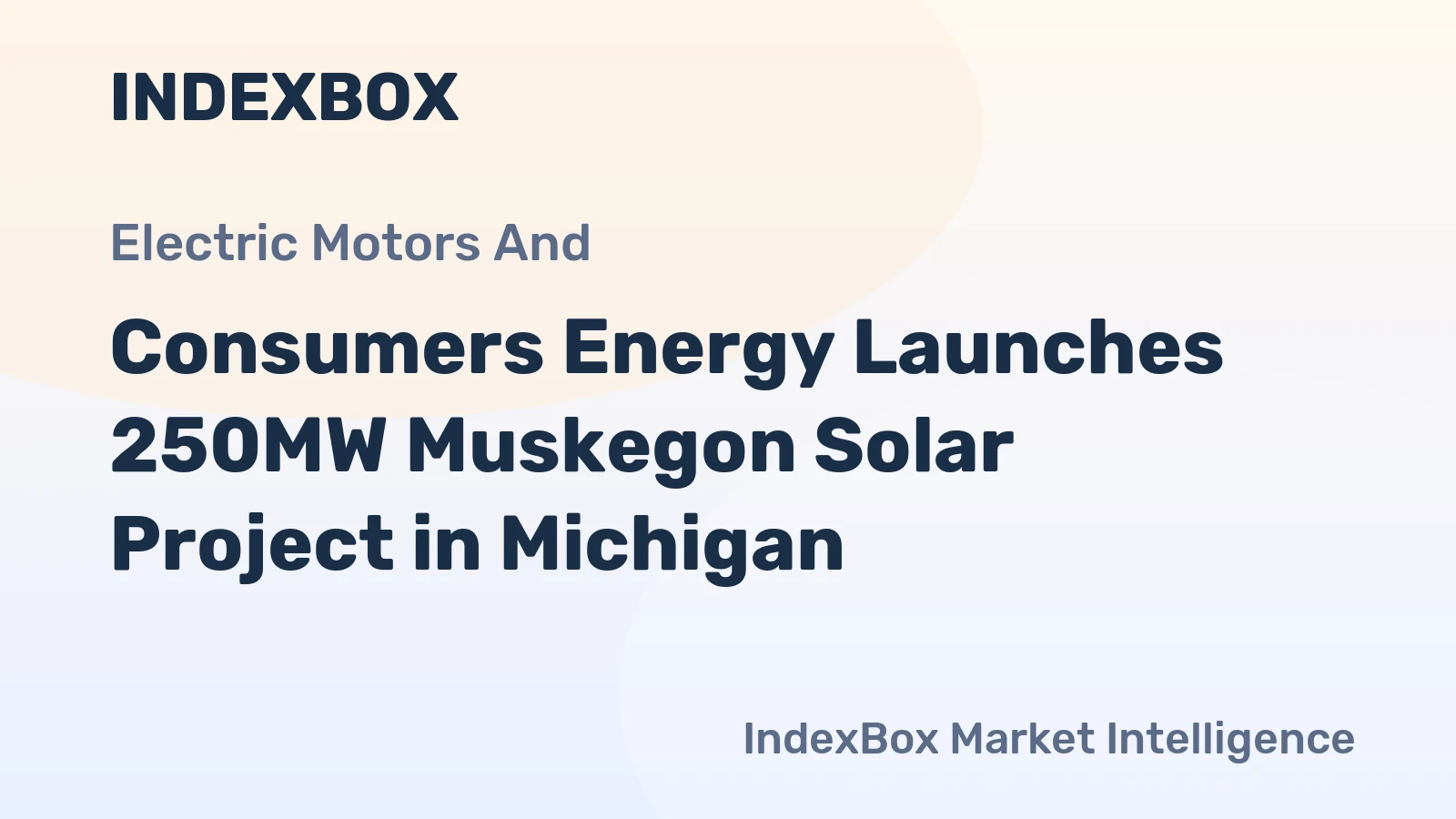Consumers Energy Launches 250MW Muskegon Solar Project in Michigan