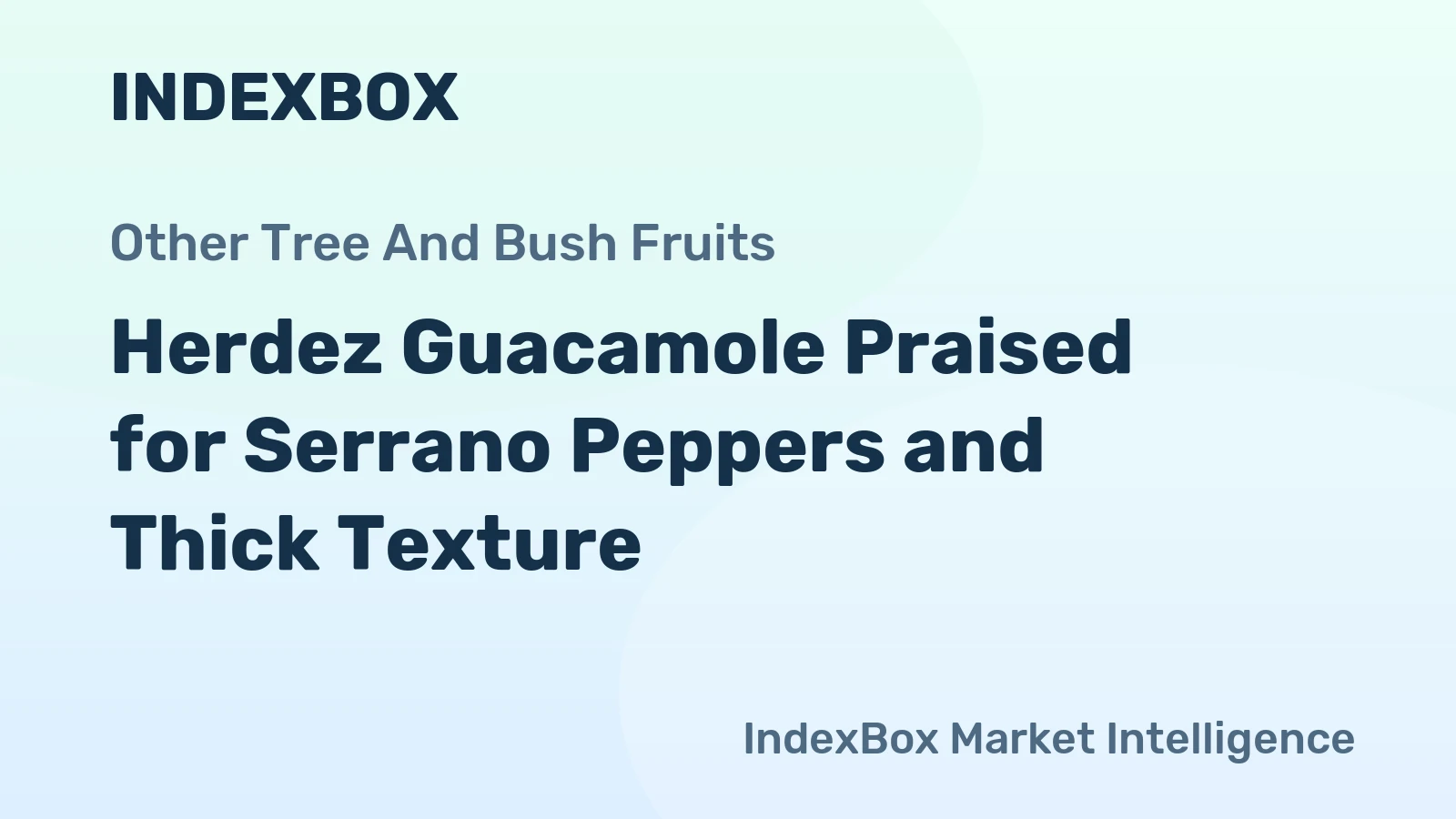 Herdez Guacamole Praised for Serrano Peppers and Thick Texture