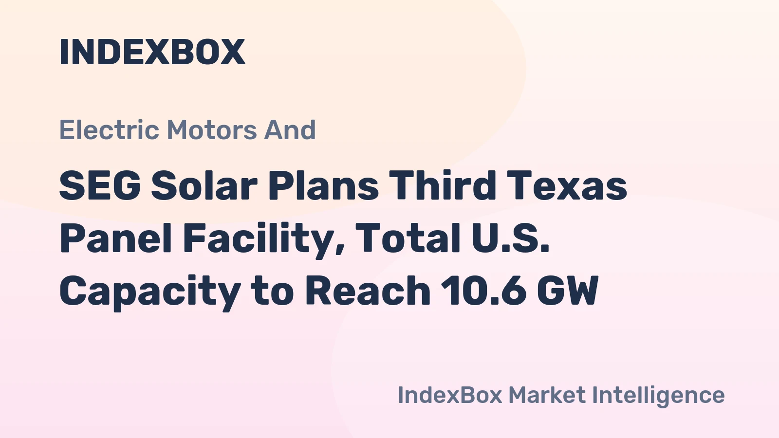 SEG Solar Plans Third Texas Panel Facility, Total U.S. Capacity to Reach 10.6 GW