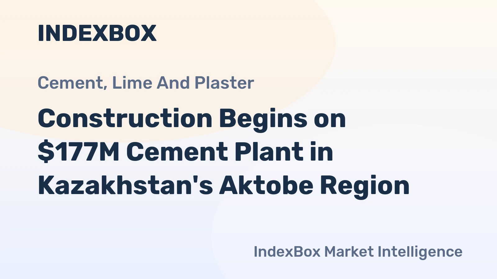Construction Begins on $177M Cement Plant in Kazakhstan's Aktobe Region
