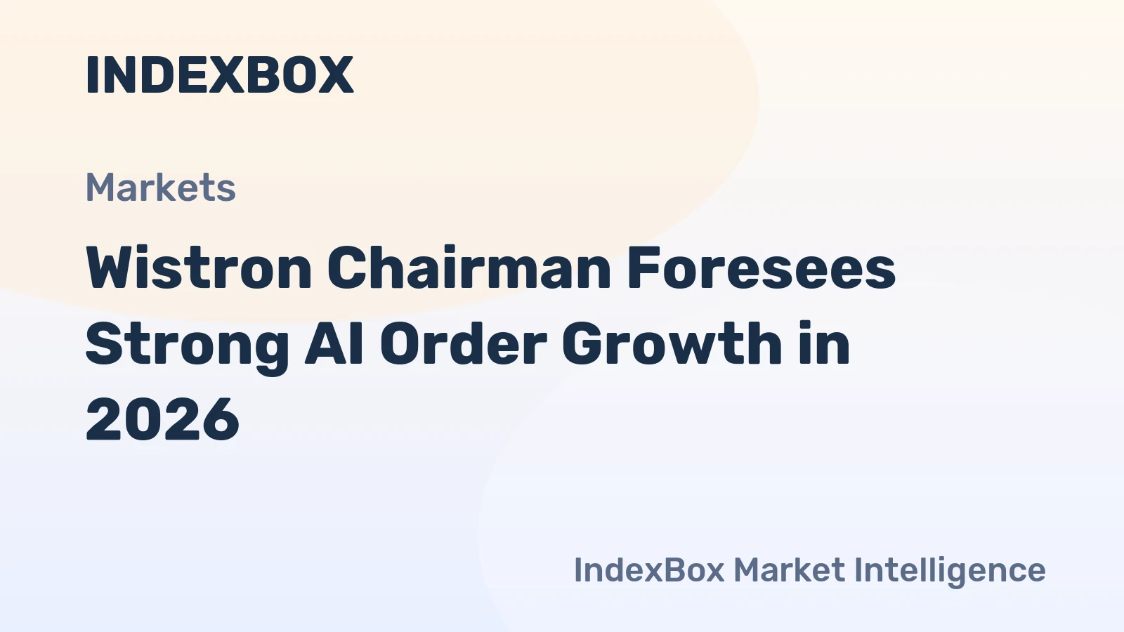 Wistron Chairman Foresees Strong AI Order Growth in 2026