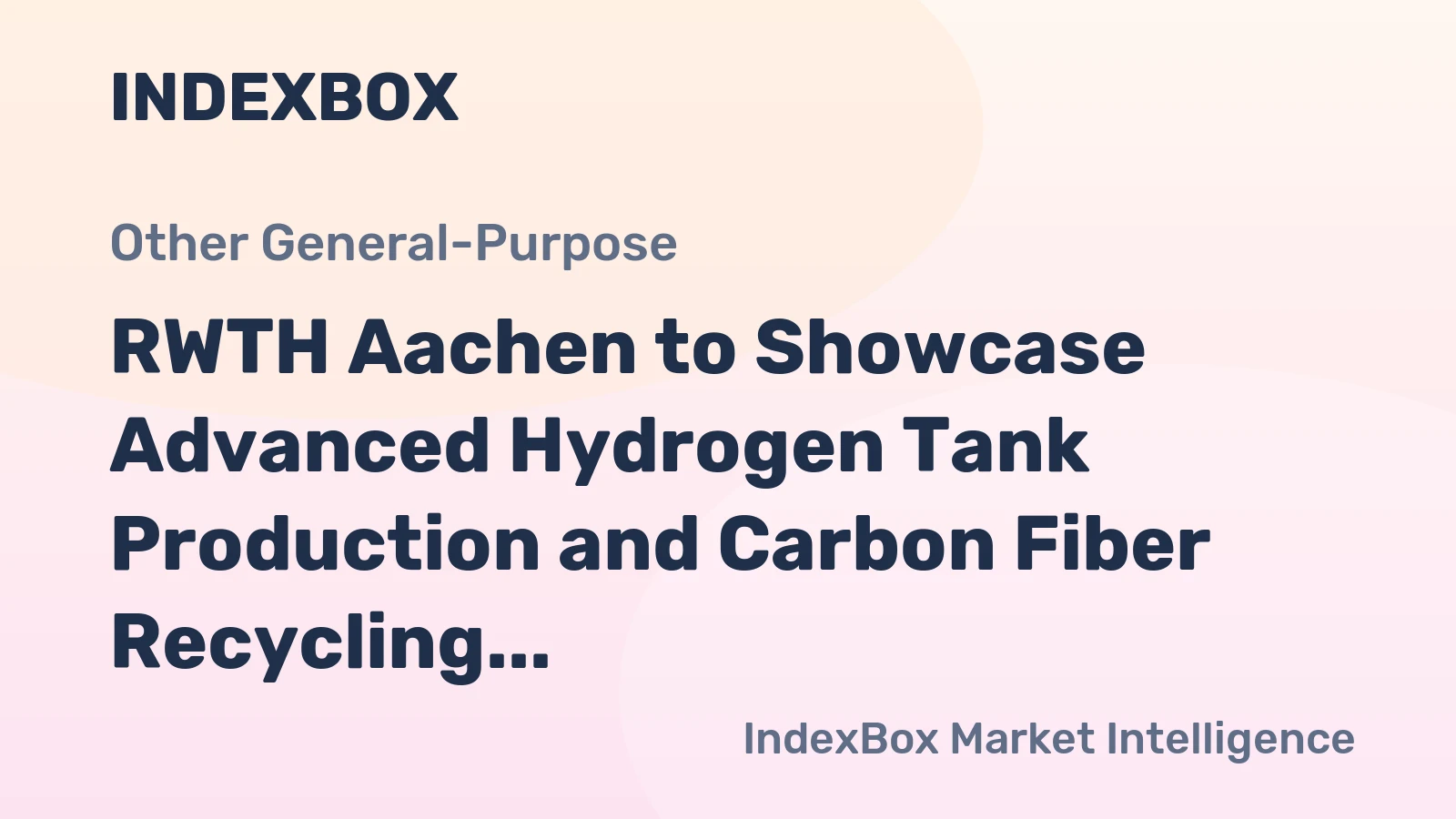 RWTH Aachen to Showcase Advanced Hydrogen Tank Production and Carbon Fiber Recycling