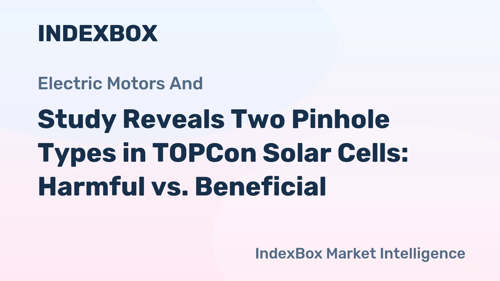 Study Reveals Two Pinhole Types in TOPCon Solar Cells: Harmful vs. Beneficial