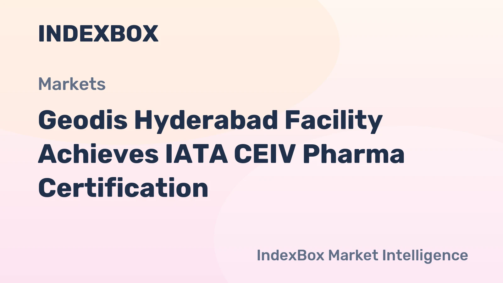 Geodis Hyderabad Facility Achieves IATA CEIV Pharma Certification