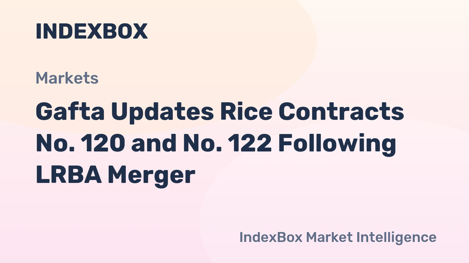 Gafta Updates Rice Contracts No. 120 and No. 122 Following LRBA Merger