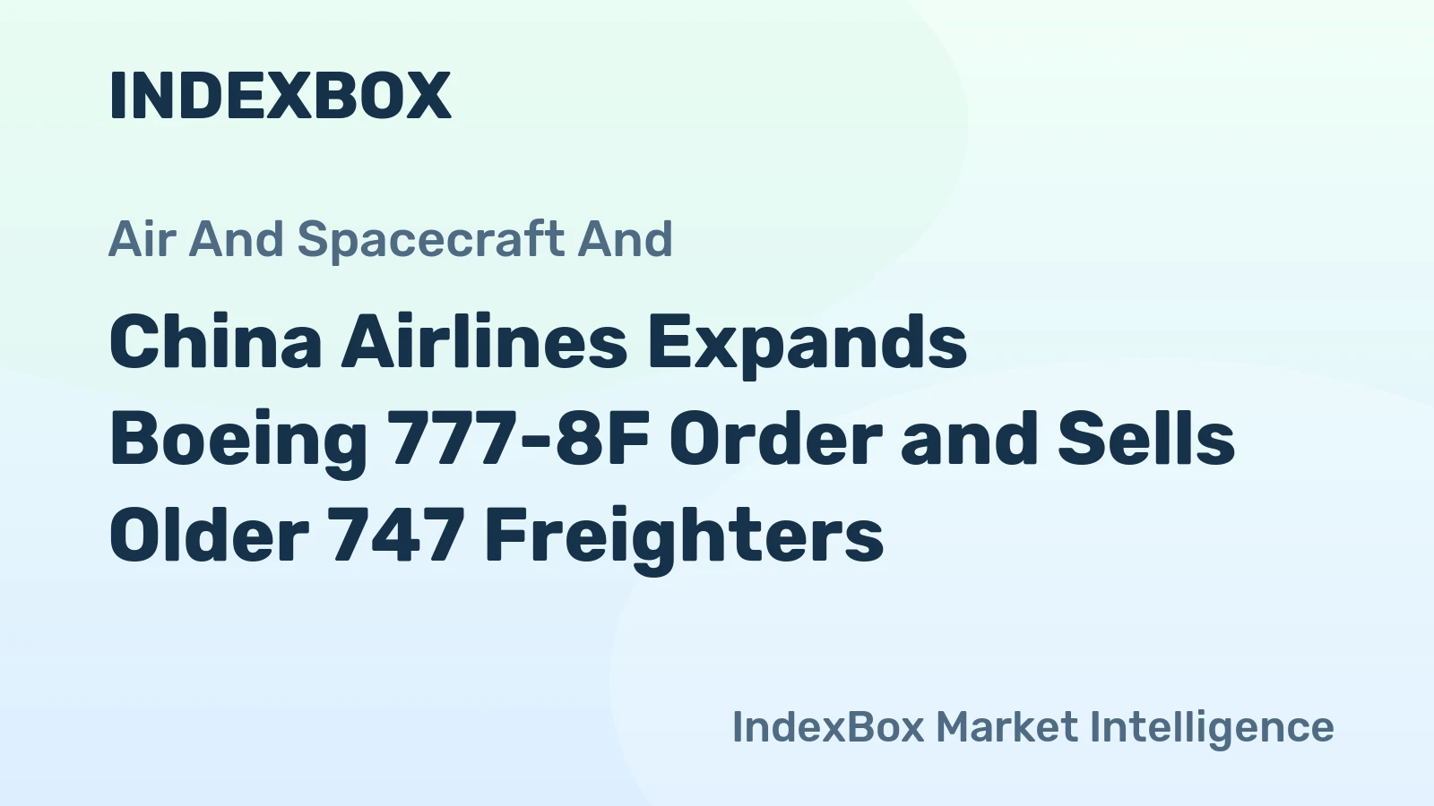 China Airlines Expands Boeing 777-8F Order and Sells Older 747 Freighters