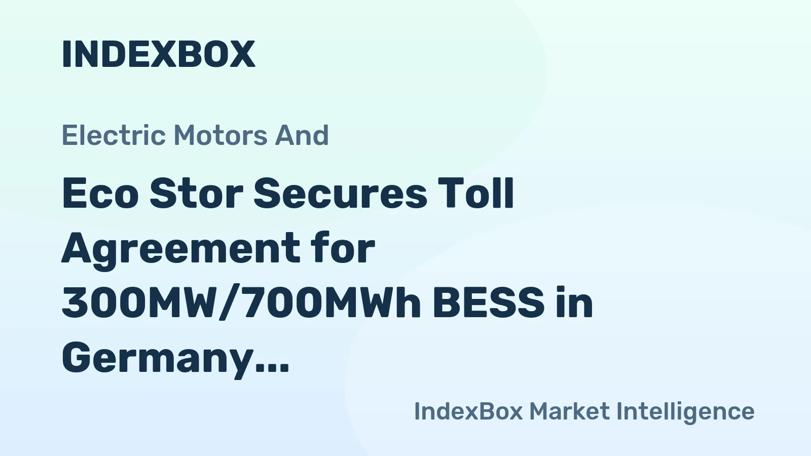 Eco Stor Secures Toll Agreement for 300MW/700MWh BESS in Germany