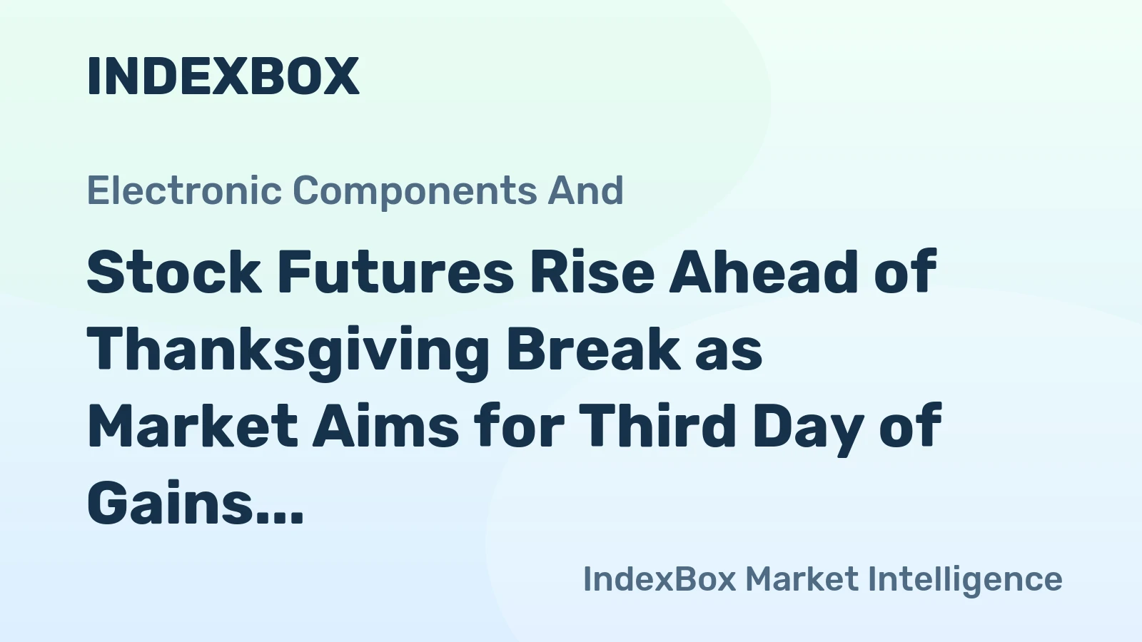Stock Futures Rise Ahead of Thanksgiving Break as Market Aims for Third Day of Gains