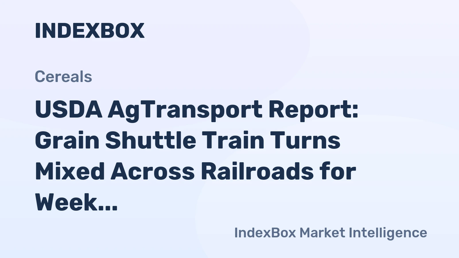 USDA AgTransport Report: Grain Shuttle Train Turns Mixed Across Railroads for Week Ending June 5, 2026