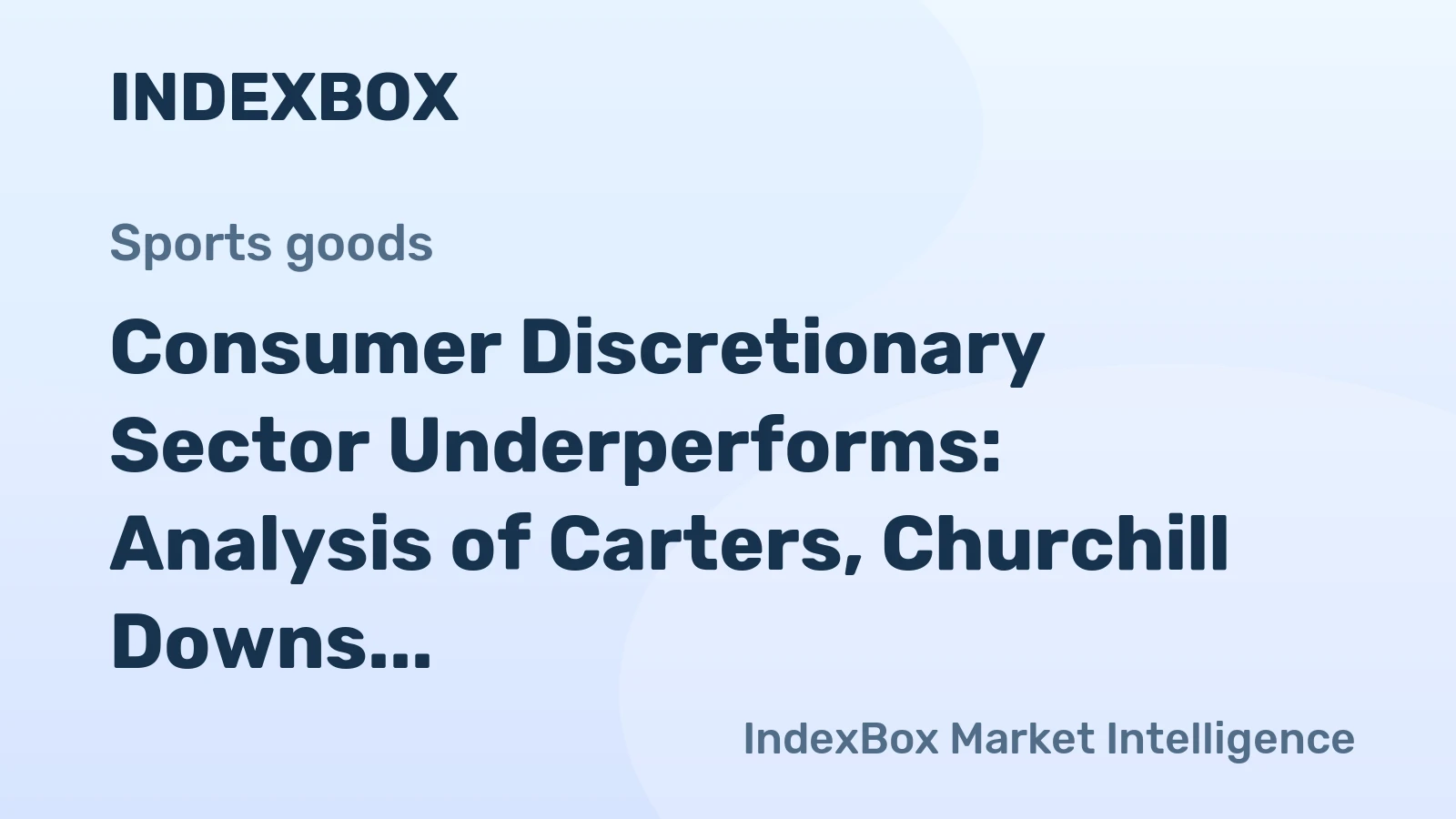 Consumer Discretionary Sector Underperforms: Analysis of Carters, Churchill Downs, and MasterCraft