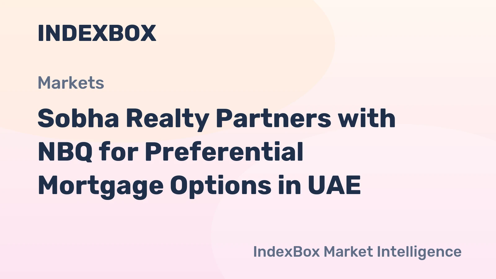 Sobha Realty Partners with NBQ for Preferential Mortgage Options in UAE