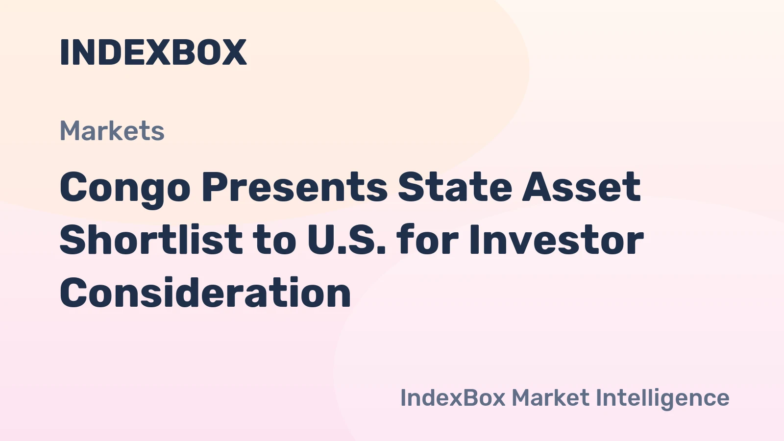 Congo Presents State Asset Shortlist to U.S. for Investor Consideration