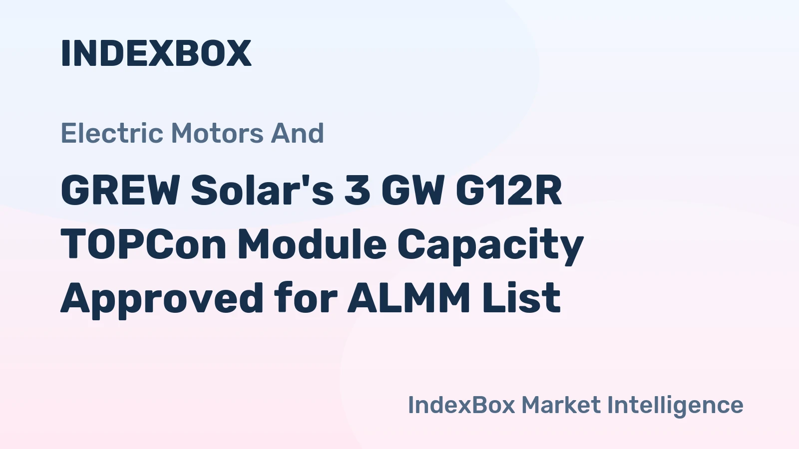 GREW Solar's 3 GW G12R TOPCon Module Capacity Approved for ALMM List