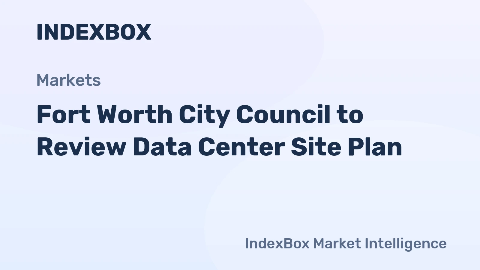 Fort Worth City Council to Review Data Center Site Plan