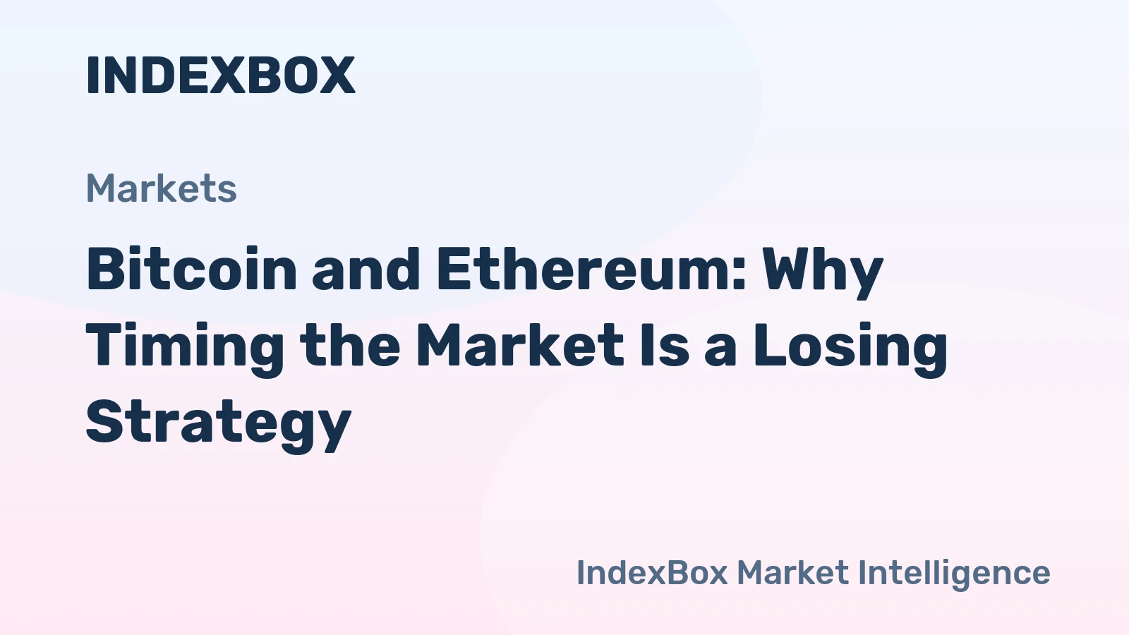 Bitcoin and Ethereum: Why Timing the Market Is a Losing Strategy