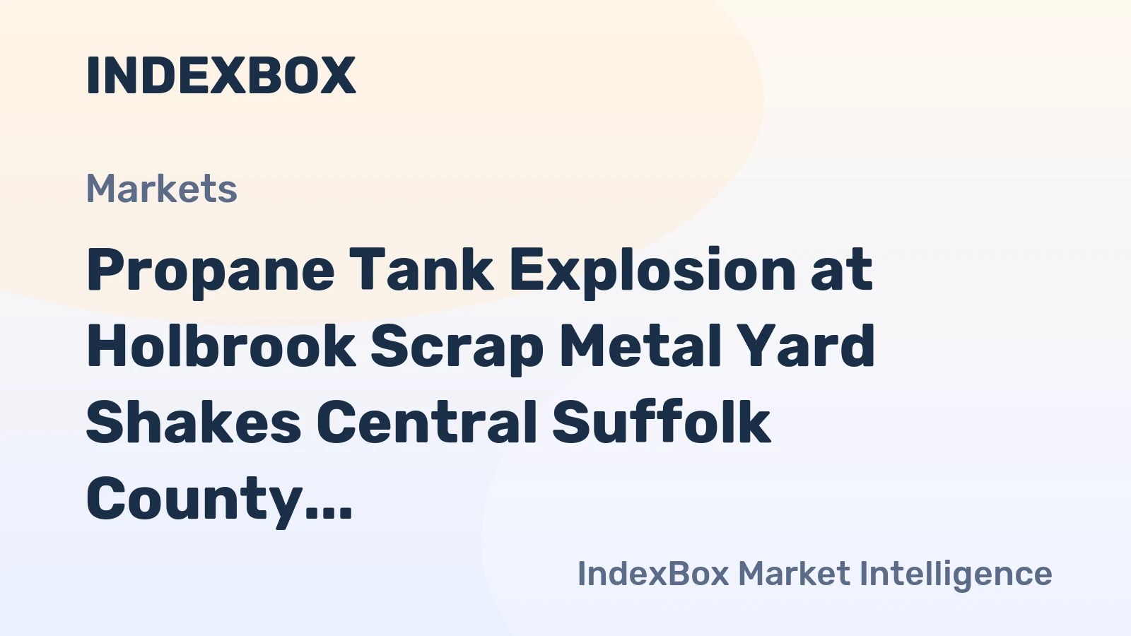 Propane Tank Explosion at Holbrook Scrap Metal Yard Shakes Central Suffolk County
